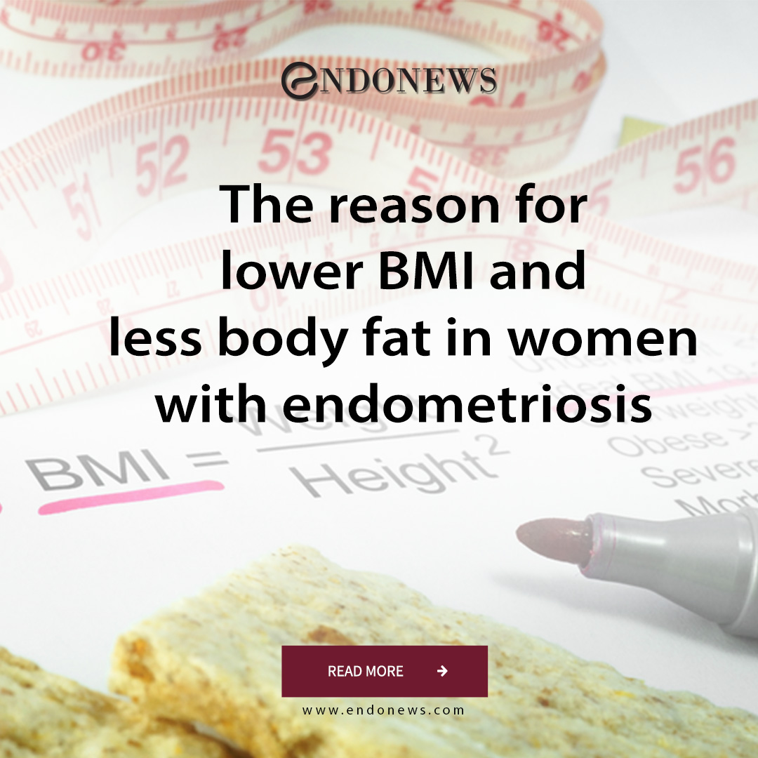 The reason for lower BMI and less body fat in women with endometriosis ...