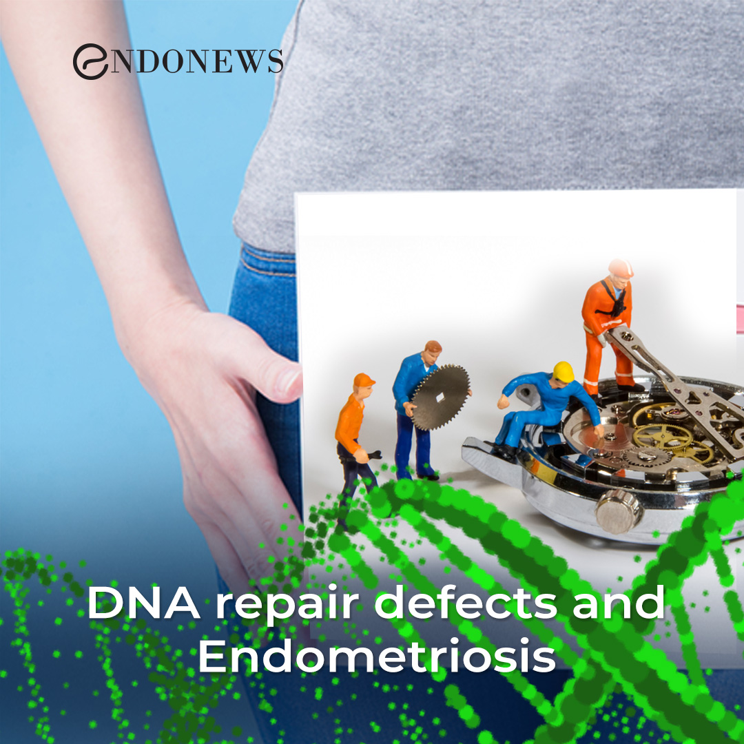 DNA repair defects and Endometriosis | EndoNews