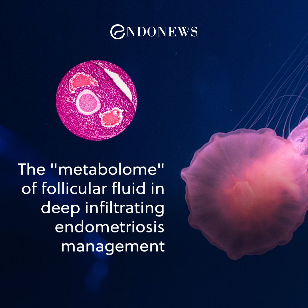 The "metabolome" of follicular fluid in deep infiltrating endometriosis ...