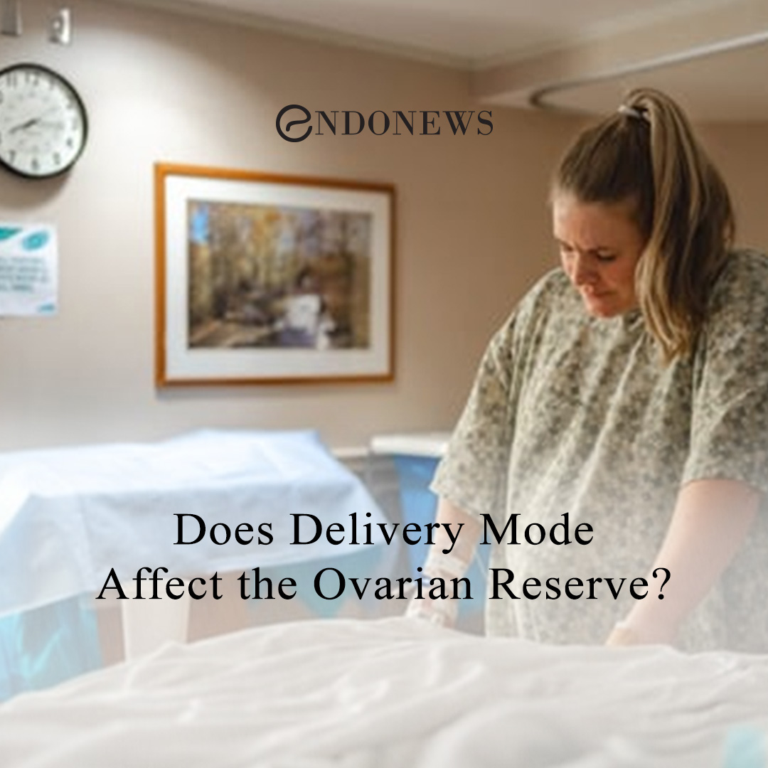 Does Delivery Mode Affect the Ovarian Reserve? | EndoNews