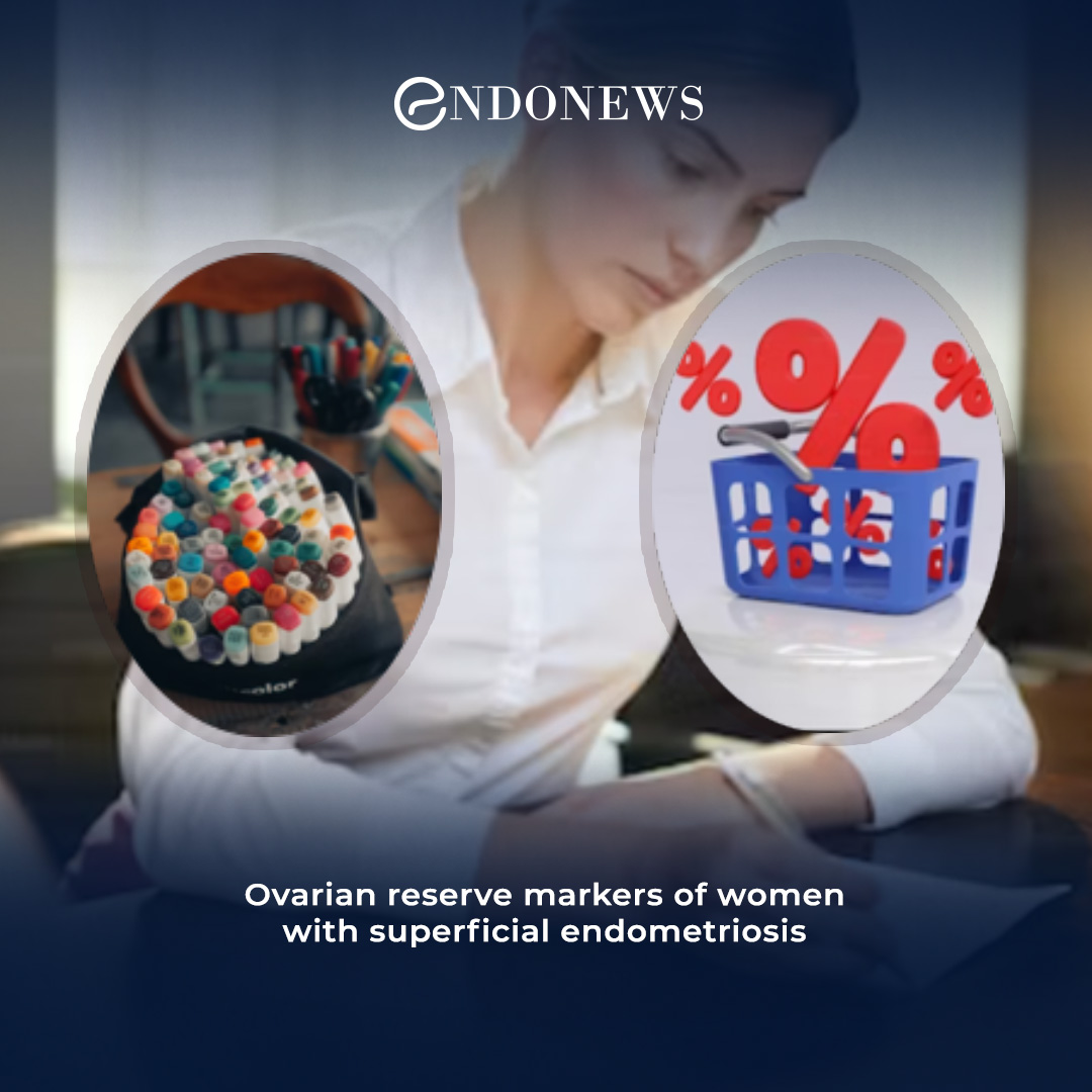 "Ovarian Reserve Markers" in Peritoneal Endometriosis | EndoNews