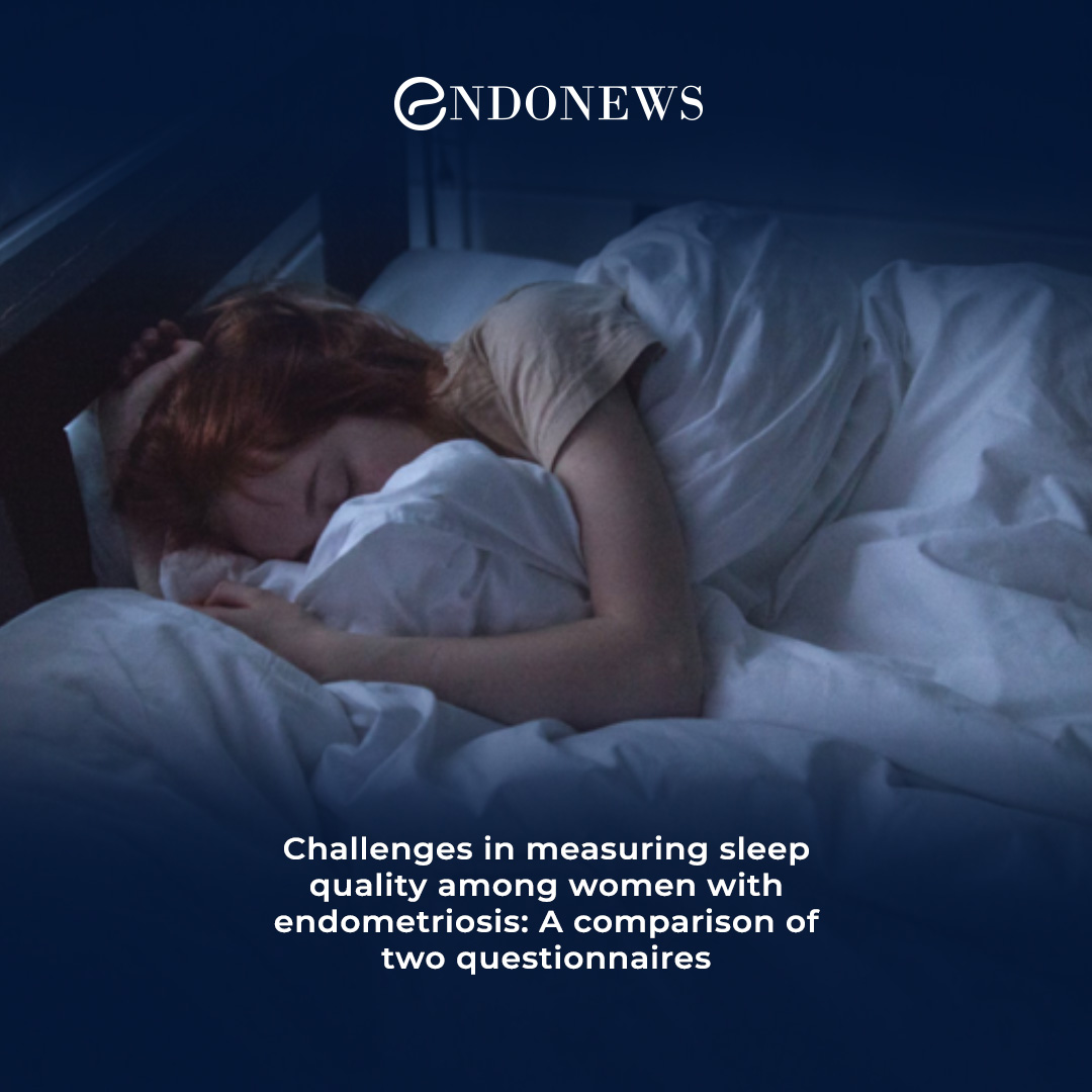 Can We Reliably Measure Sleep Quality in Women With Endometriosis ...