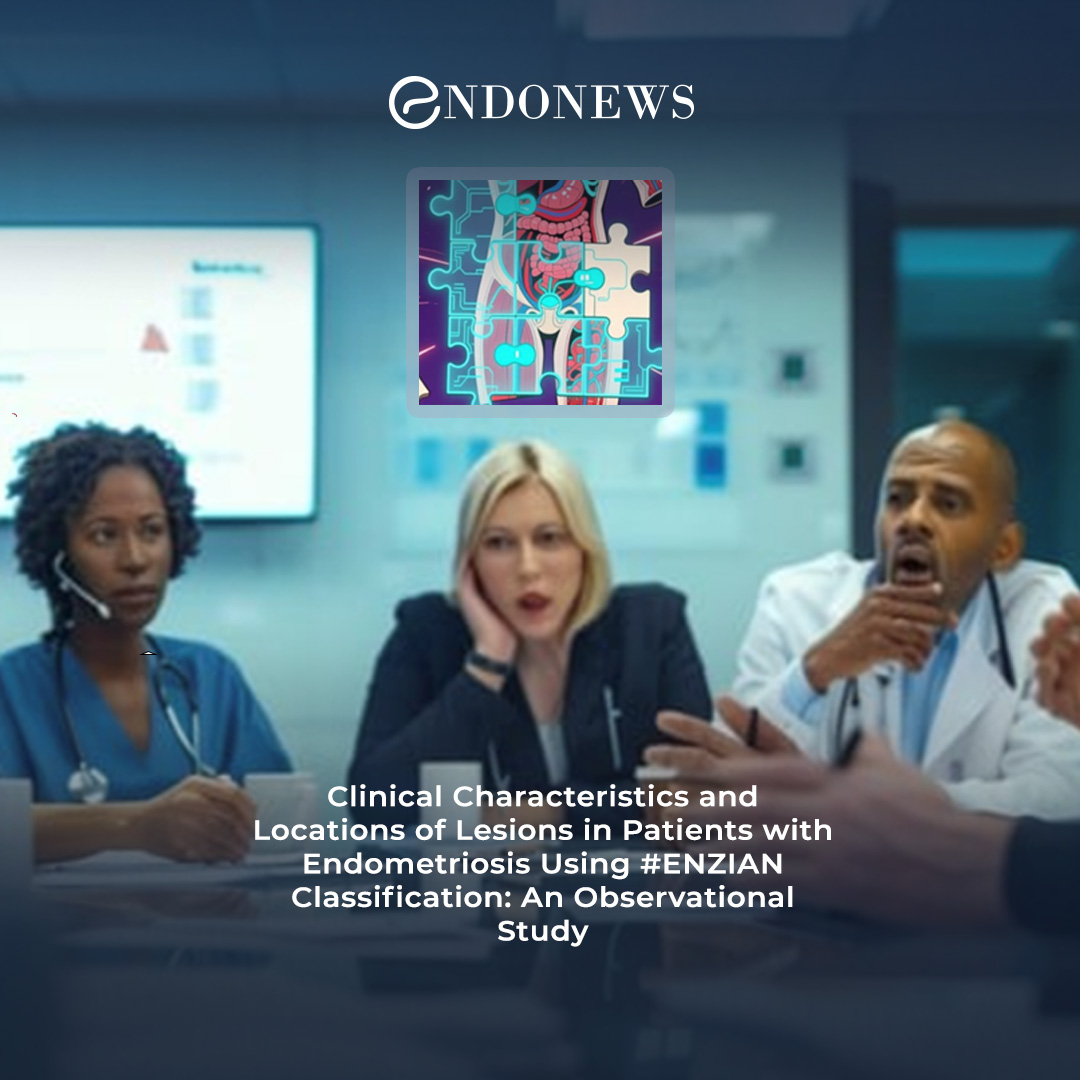 The ENZIAN System Provides a Unique Language Among Clinicians | EndoNews
